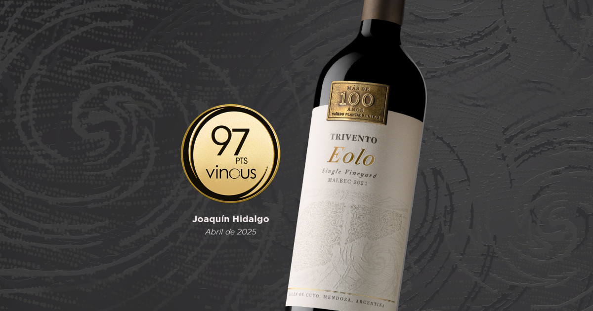 Eolo 2021 brilla con 97 puntos en Vinous | News | Bodega Trivento Argentina